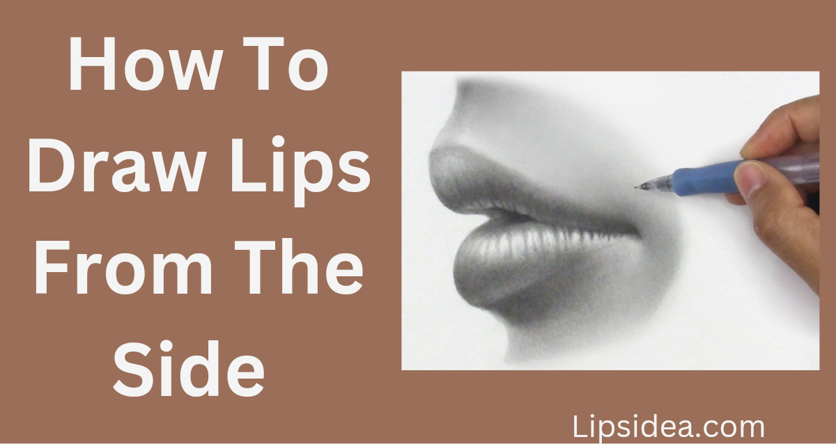 How To Draw Lips From The Side - Lips Idea
